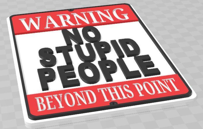 3D file No Stupid People Sign 🎁・Model to download and 3D print・Cults