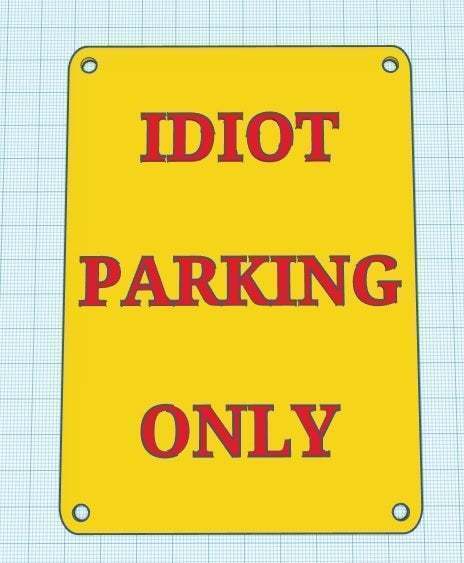 Бесплатный STL файл Idiot Parking Only Sign 🅿️ ・Дизайн 3D-принтера для ...