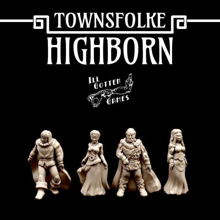 ⚔ Townsfolke: Highborn・ 3D File for ・Cults