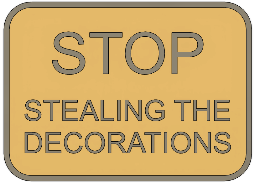 Free 3D file Stop stealing the decorations - sign 🛑 ・Model to download ...