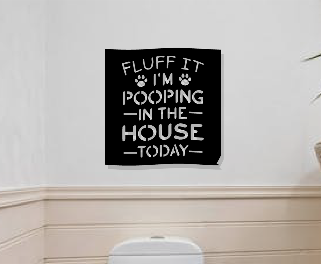 🏠 fluff it I'm pooping in the house! Dog Bathroom sign・Free STL File ...