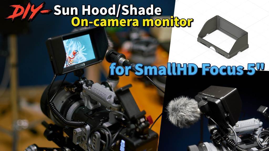 ☀️ Sun Hood (shade) On Camera monitor, SmallHD Focus 5"・Free 3D File ...